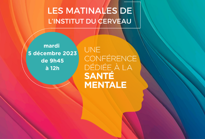 Conférence Les matinales de l'Institut du Cerveau : la santé mentale | Institut du Cerveau